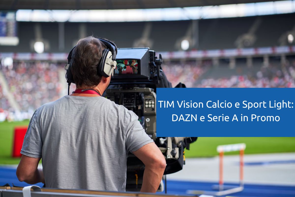 TIMVISION Calcio e Sport Light: Serie A su DAZN con 3 Mesi in Promo