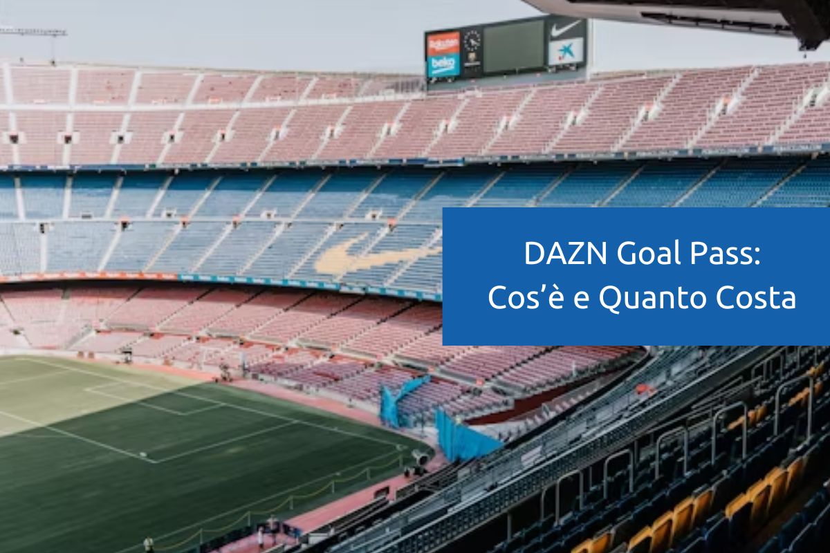 DAZN Goal Pass: Costo, Quali Partite, Quanti Dispositivi