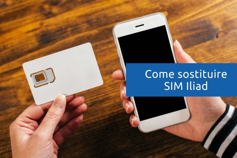 Come sostituire SIM Iliad Smagnetizzata o Smarrita: Costi e Tempi