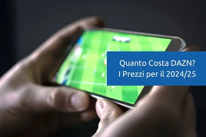 DAZN Prezzi 2024-2025: Costo e Offerte per Vedere la Serie A
