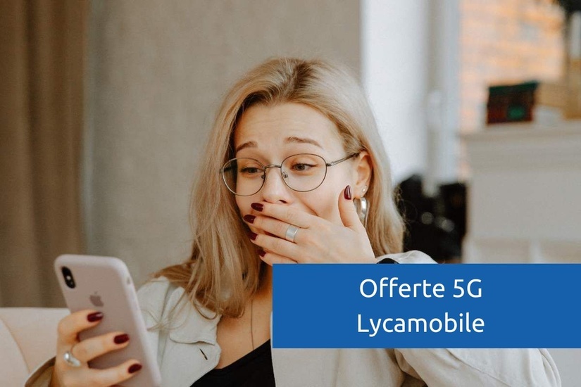Lycamobile 5G: Tutte le Offerte, Come Attivarle e la Copertura