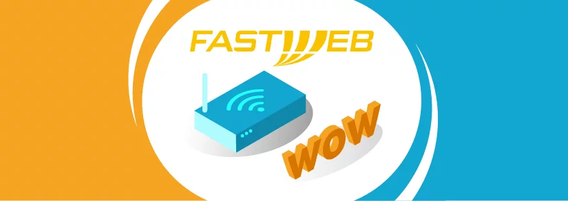 Wow Fi Fastweb: Cos'è, Copertura, velocità e Disattivazione